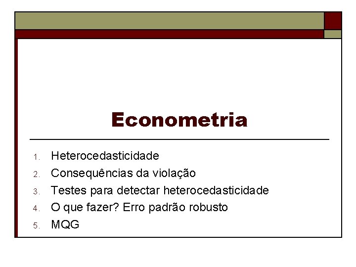 Econometria 1 2 3 4 5 Heterocedasticidade Consequncias