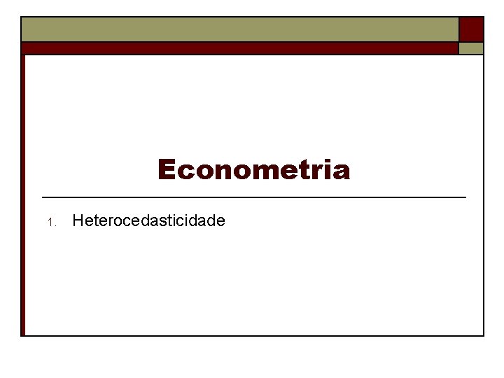 Econometria 1 2 3 4 5 Heterocedasticidade Consequncias