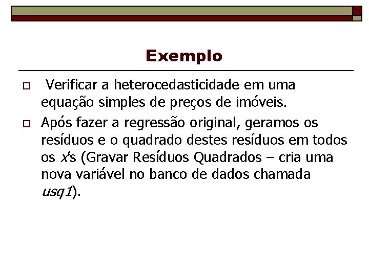 Econometria 1 2 3 4 5 Heterocedasticidade Consequncias