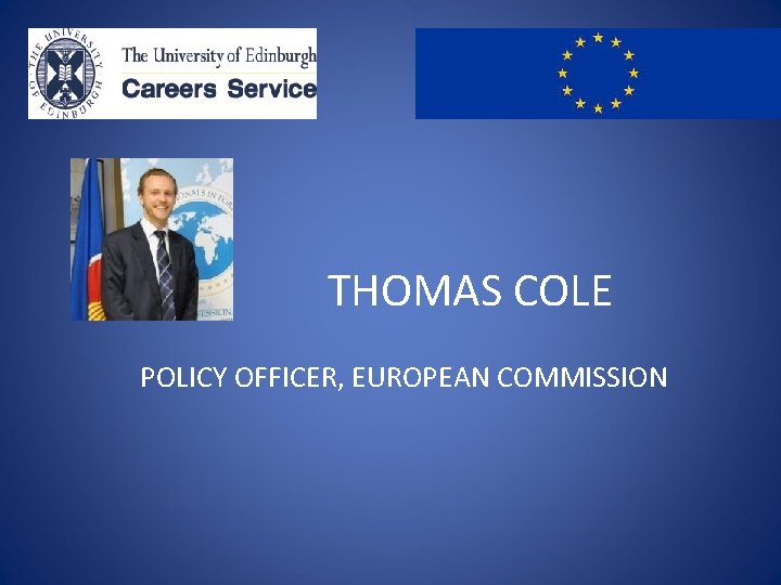 THOMAS COLE POLICY OFFICER EUROPEAN COMMISSION From the