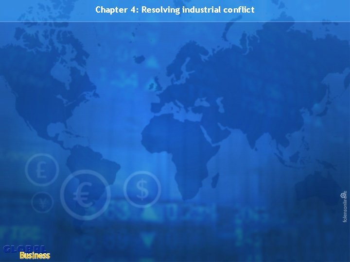 4 Resolving industrial conflict What is industrial relations