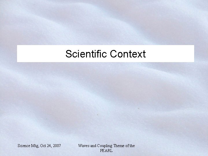 The Waves and Coupling Theme Scientific Overview William