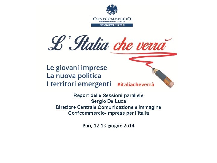 Report delle Sessioni parallele Sergio De Luca Direttore