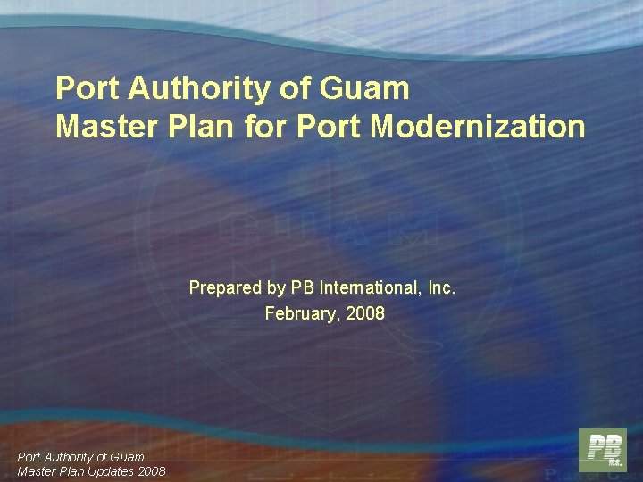 PORT EXPANSION PLAN Port Authority of Guam PB