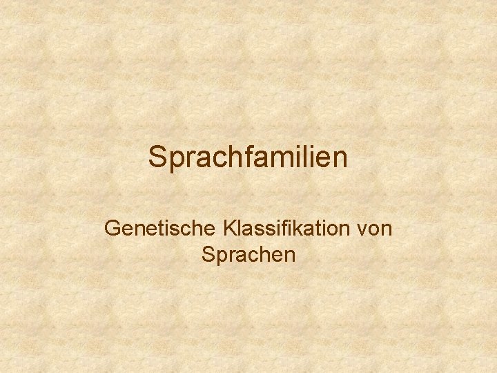 Sprachfamilien Genetische Klassifikation von Sprachen AlgonkinSprachen ...