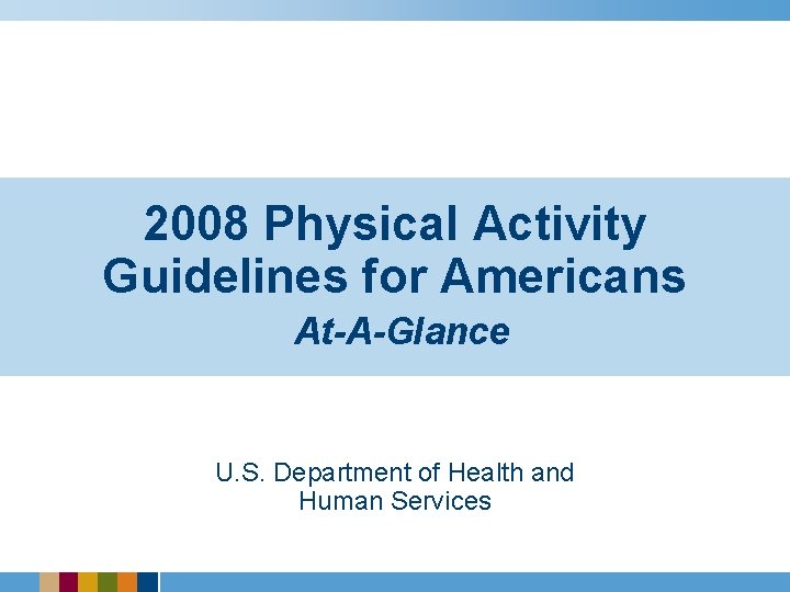 2008 Physical Activity Guidelines for Americans AtAGlance U