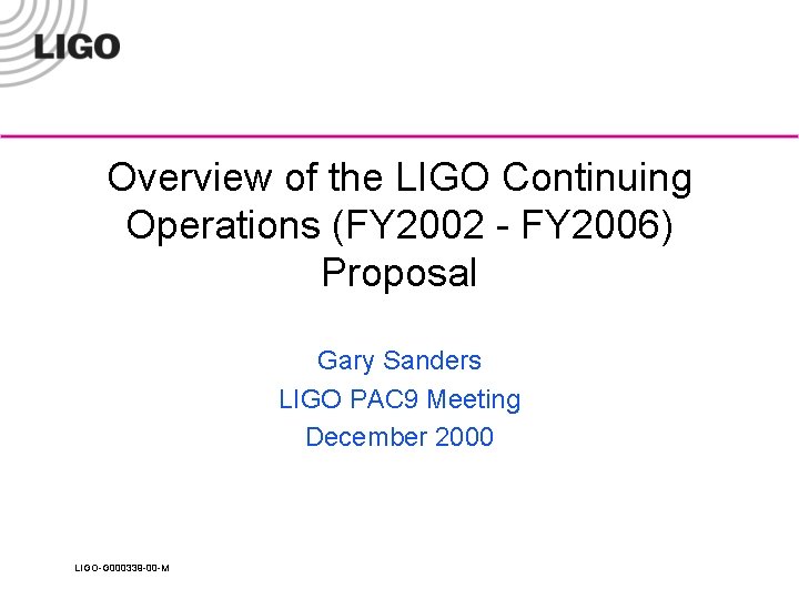Overview of the LIGO Continuing Operations FY 2002