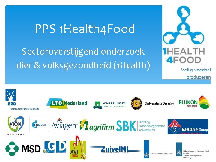 PPS 1 Health 4 Food Sectoroverstijgend onderzoek dier