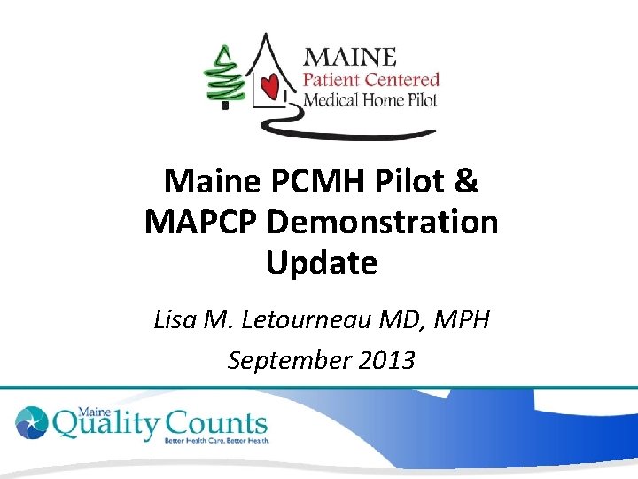 Maine PCMH Pilot MAPCP Demonstration Update Lisa M