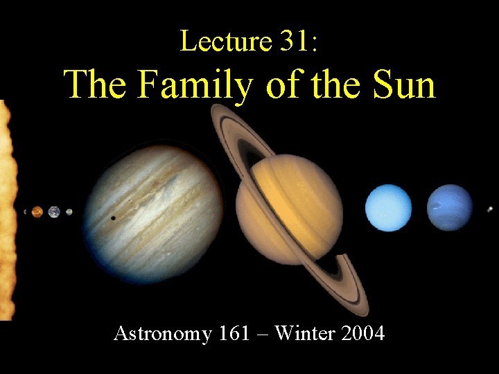 Lecture 31 The Family of the Sun Astronomy