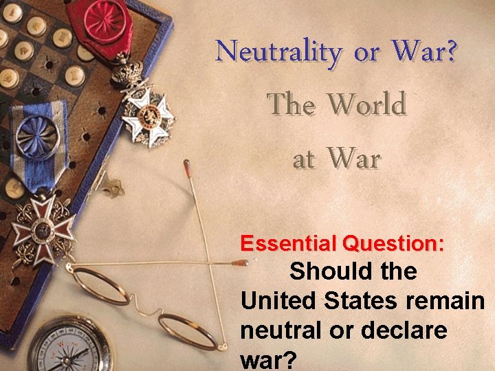 Neutrality or War The World at War Essential