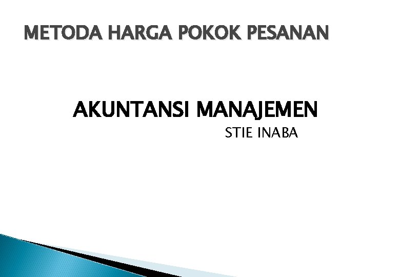METODA HARGA POKOK PESANAN AKUNTANSI MANAJEMEN STIE INABA