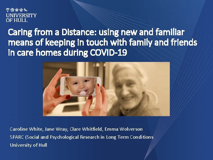 Caring from a Distance using new and familiar