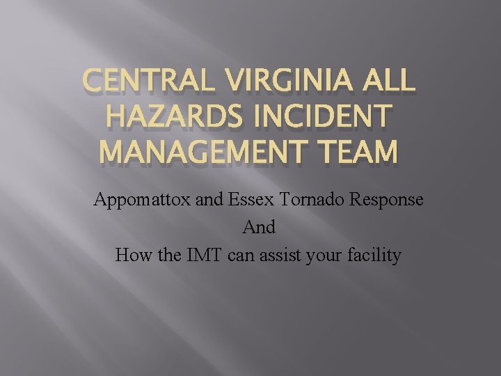 CENTRAL VIRGINIA ALL HAZARDS INCIDENT MANAGEMENT TEAM Appomattox