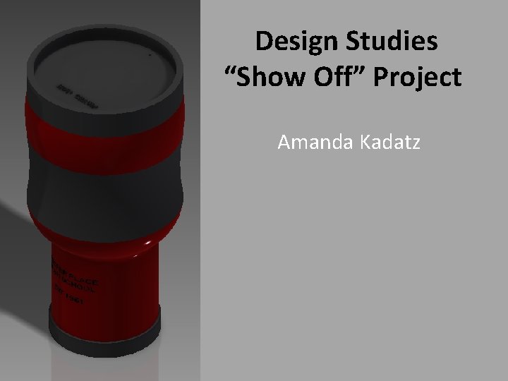 Design Studies Show Off Project Amanda Kadatz Creating