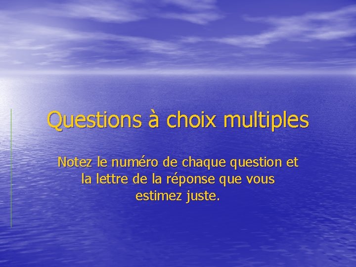 Questions choix multiples Notez le numro de chaque