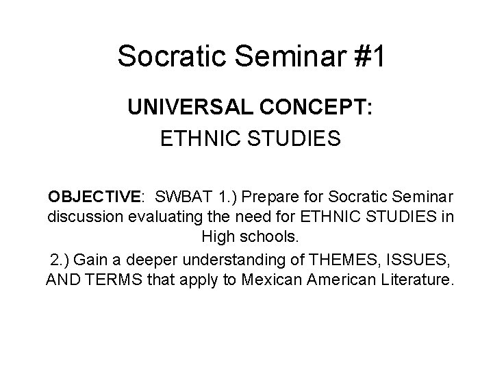 Socratic Seminar 1 UNIVERSAL CONCEPT ETHNIC STUDIES OBJECTIVE