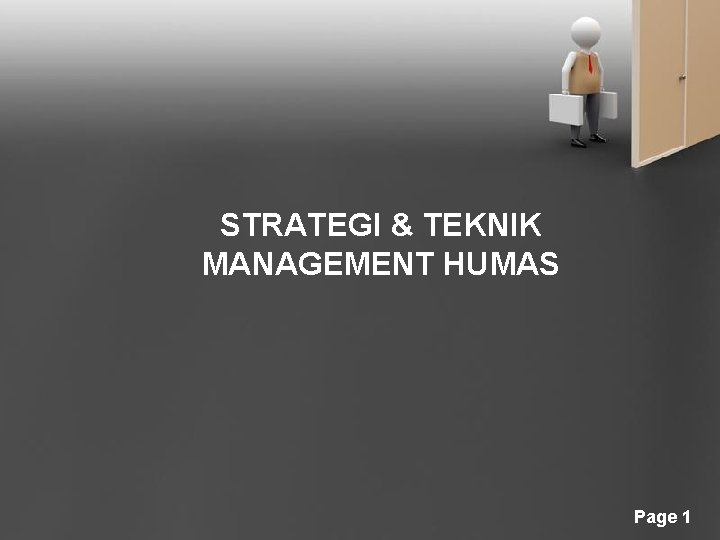 STRATEGI TEKNIK MANAGEMENT HUMAS Page 1 TEORI MANAGEMENT