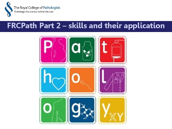 Introduction to the FRCPath Examinations Dr Sanjiv Manek