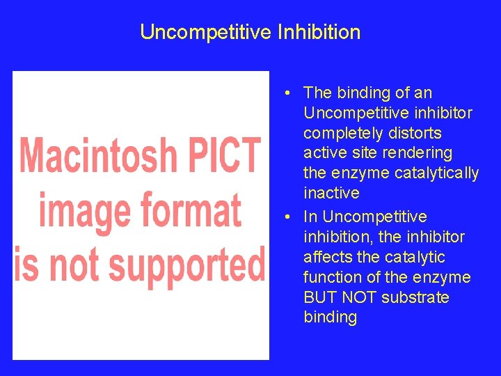 Enzyme Inhibition An inhibitor of an enzyme slows