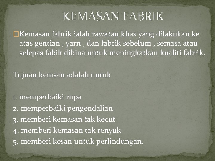 KAJIAN FABRIK PEMBINAAN FABRIK Yarn disusun dan dibina