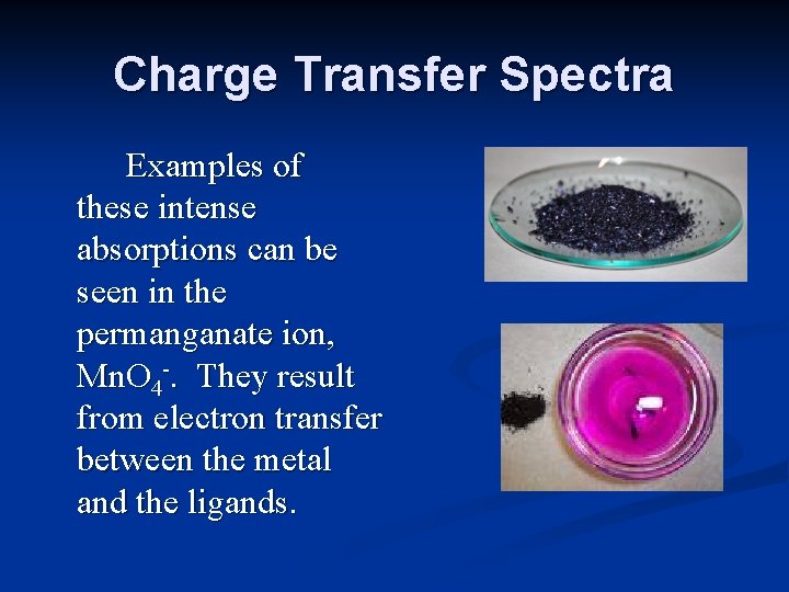 The Electronic Spectra of Coordination Compounds Charge Transfer