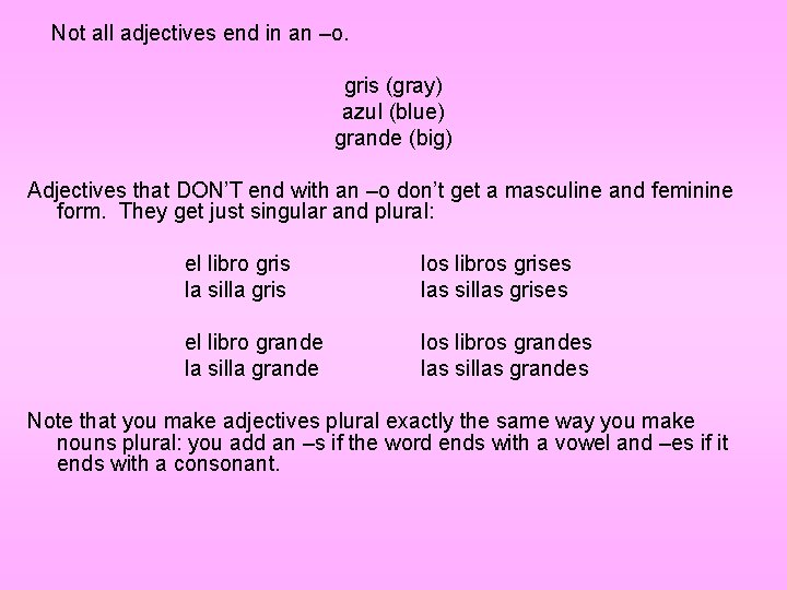 Adjective Agreement Remember how you need to know