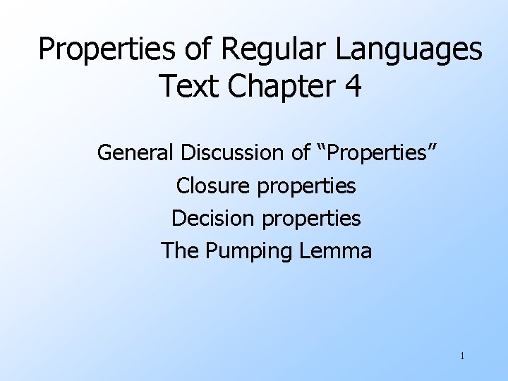 Properties of Regular Languages Text Chapter 4 General