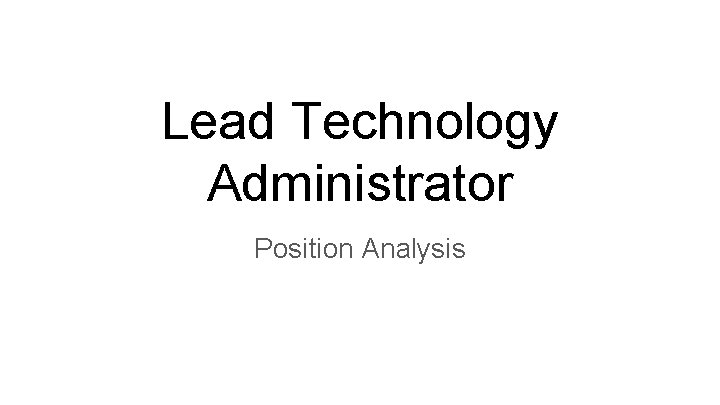 Lead Technology Administrator Position Analysis Administrative Title ...