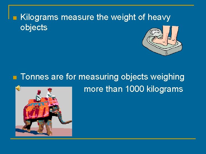 Metric Mass Finding the weight of an object