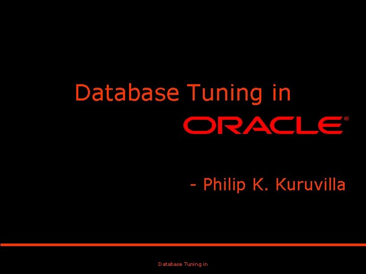 Database Tuning in Philip K Kuruvilla Database Tuning