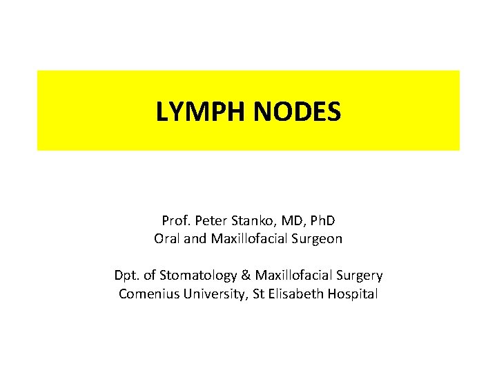 LYMPH NODES Prof Peter Stanko MD Ph D