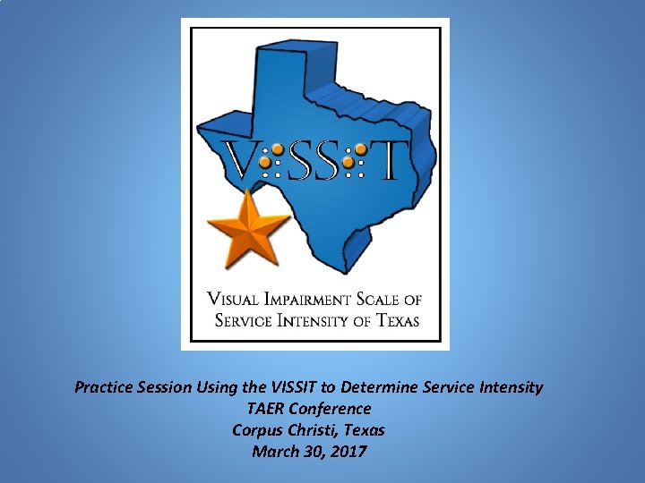 Practice Session Using the VISSIT to Determine Service