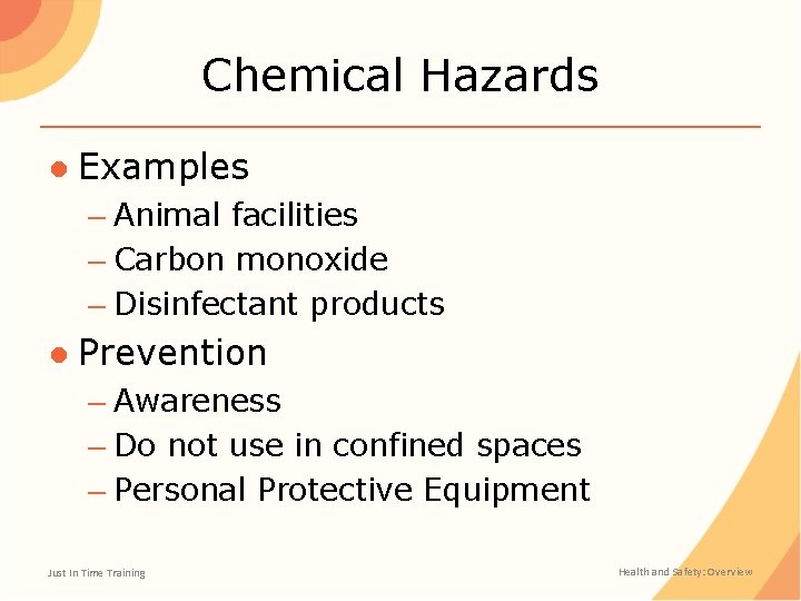 Health and Safety Overview PHYSICAL HAZARDS Animal Related