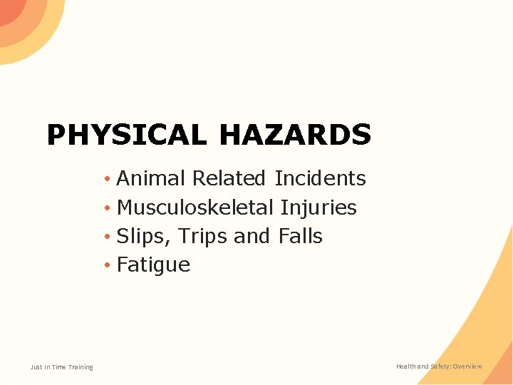 Health and Safety Overview PHYSICAL HAZARDS Animal Related