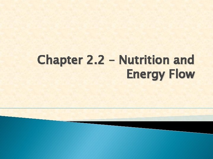 Chapter 2 2 Nutrition and Energy Flow Where