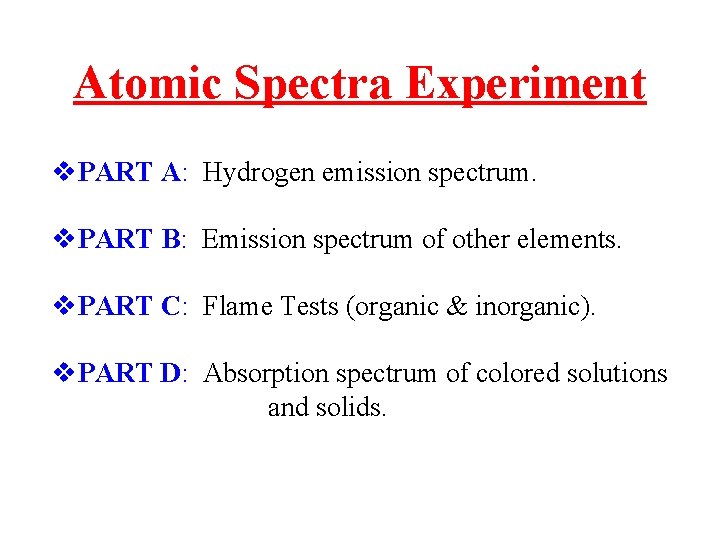 Atomic Spectra Objectives 1 2 3 4 Determine