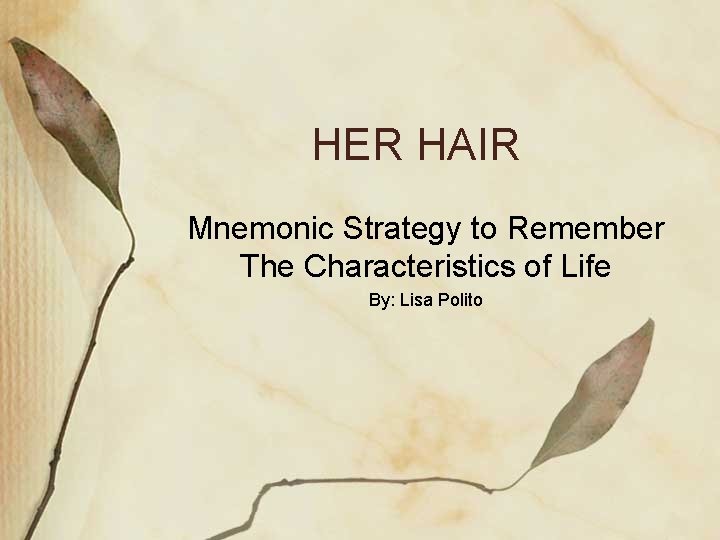 HER HAIR Mnemonic Strategy to Remember The Characteristics