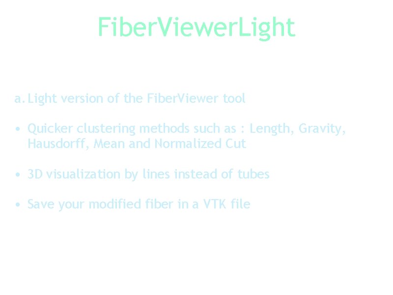 DTIAtlas Fiber Analyzer a Opensource friendly user software