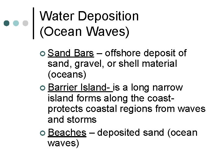 Erosion and Deposition What is Erosion Erosion is