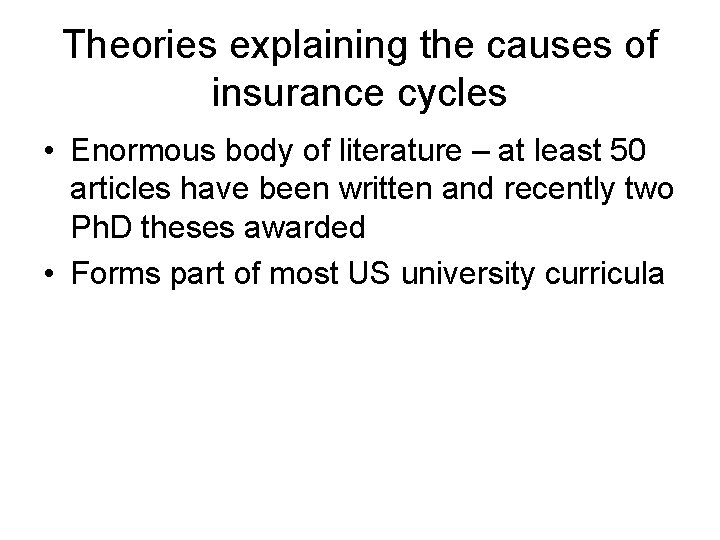 Insurance cycles Robert W Vivian Professor of Finance