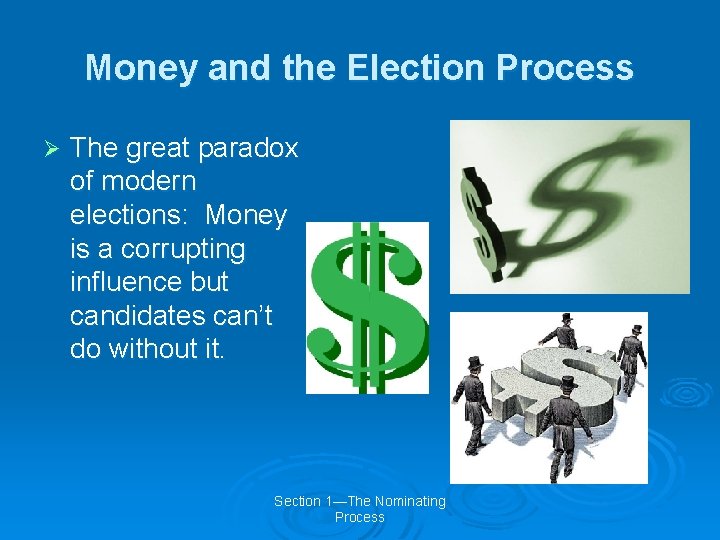 Money and the Election Process The great paradox