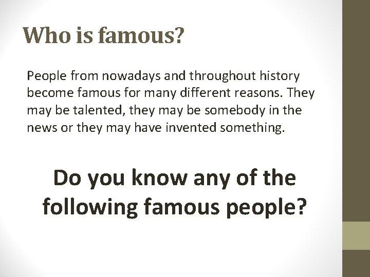 What is Fame Who is famous People from