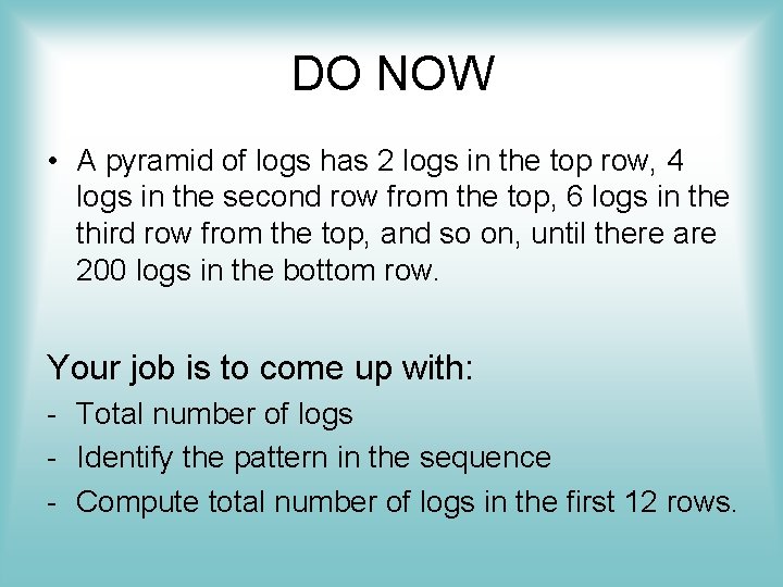 DO NOW A pyramid of logs has 2