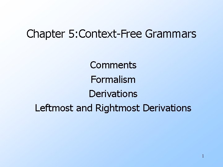 Chapter 5 ContextFree Grammars Comments Formalism Derivations Leftmost