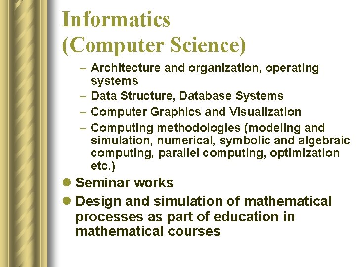 Computer Laboratory Practicing at the Faculty of Natural