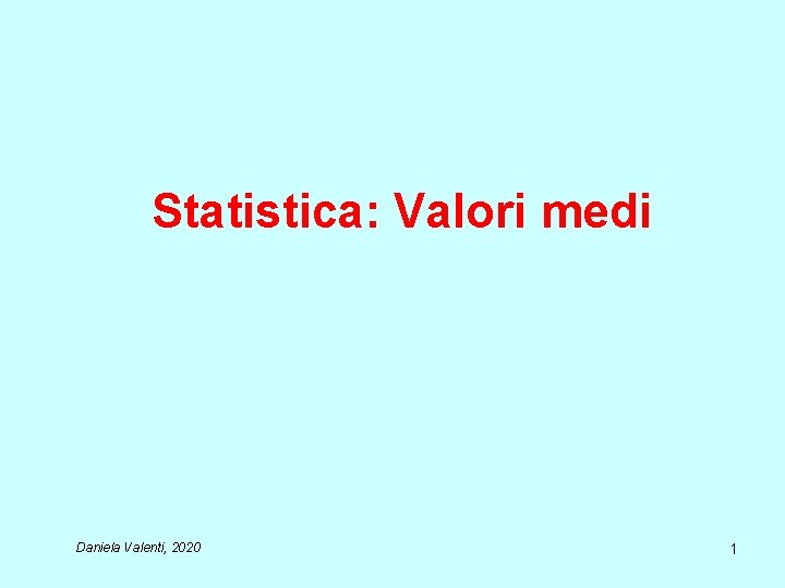 Statistica Valori medi Daniela Valenti 2020 1 Un