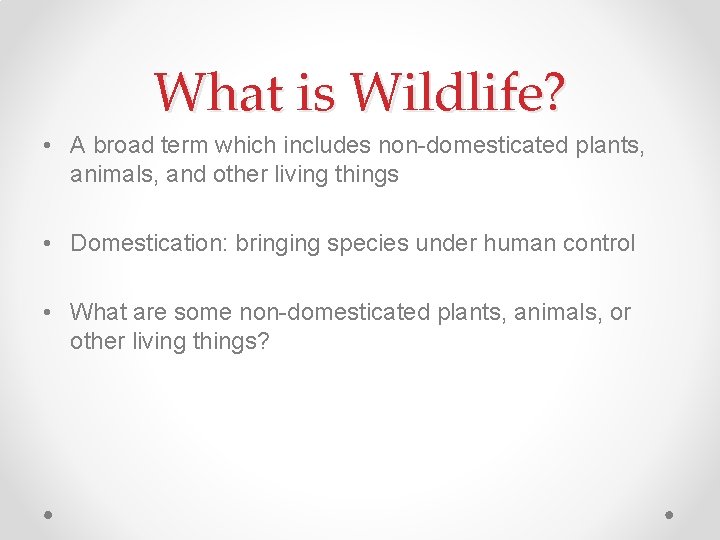 Wildlife Management AGWL2 What is Wildlife A broad