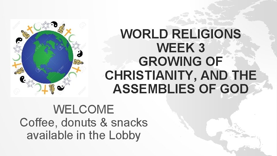 WORLD RELIGIONS WEEK 3 GROWING OF CHRISTIANITY AND