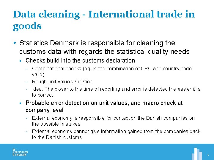 Statistical Data cleaning at Statistics Denmark Anette M